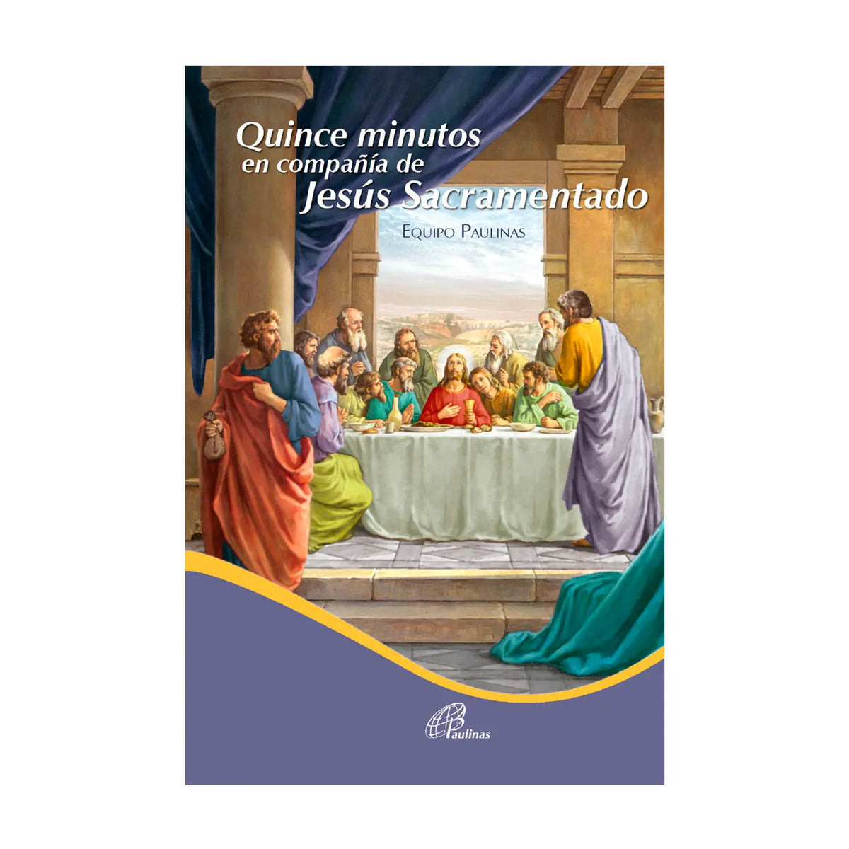 Quince minutos en compañia de Jesús Sacramentado – Librería Paulinas