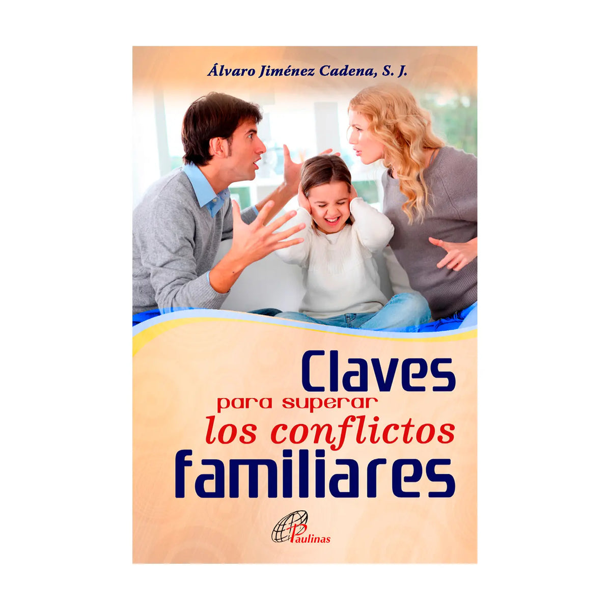 Claves para superar los conflictos familiares – Librería Paulinas