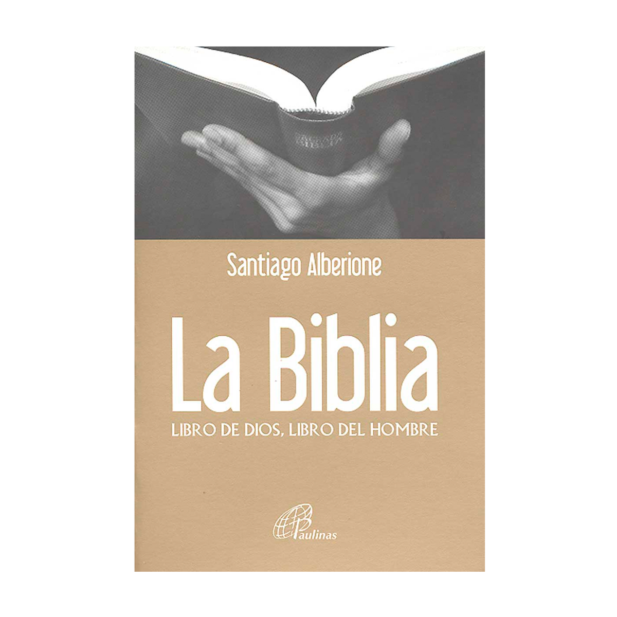 La Biblia, libro de Dios, libro del hombre – Librería Paulinas