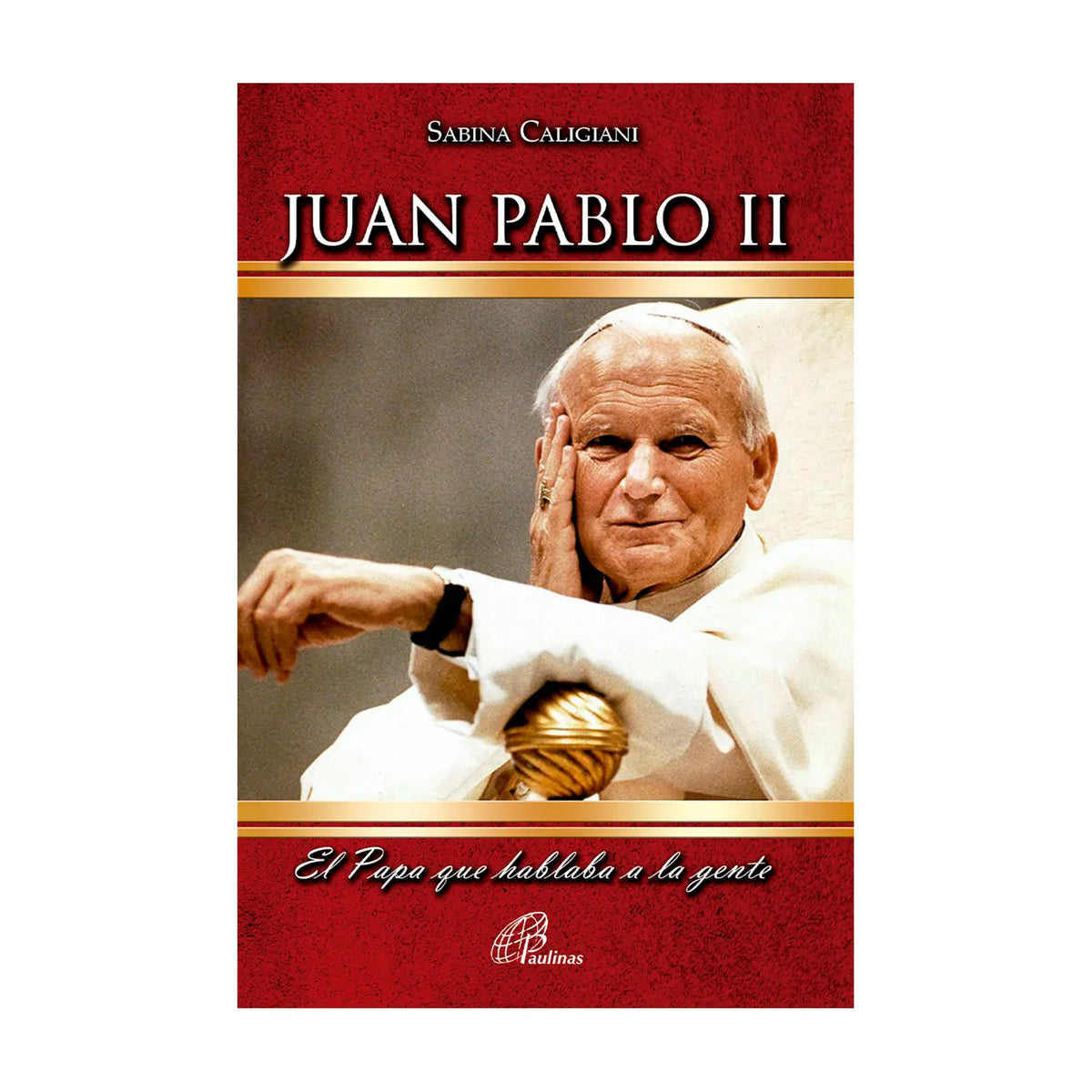 John Paul ll - The Pope who spoke to the people – Librería Paulinas