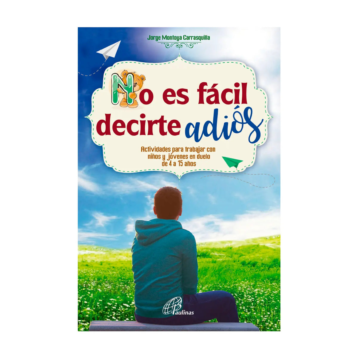 No es fácil decirte adiós - Actividades para trabajar con niños y jóve ...