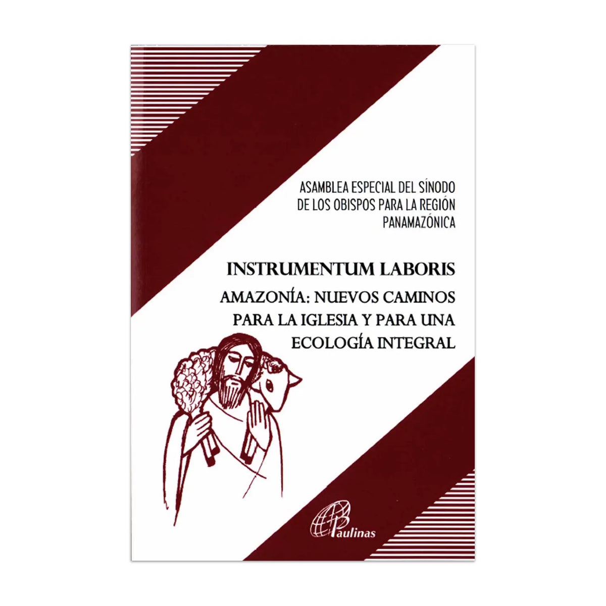 Document 212 - Instrumentum Laboris: Amazonia – Librería Paulinas